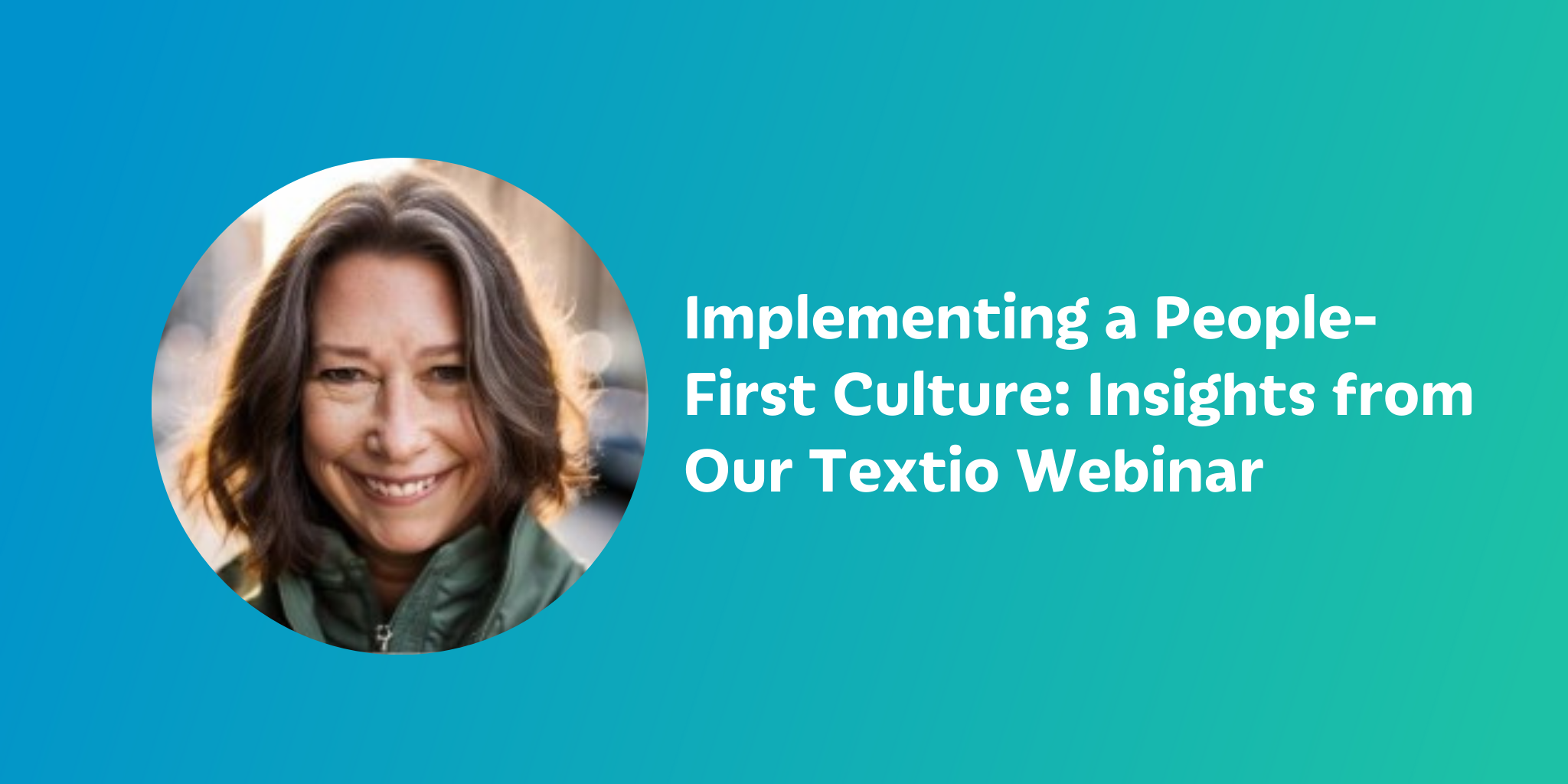 Implementing a people-first culture: insights from our textio webinar – Textio blog